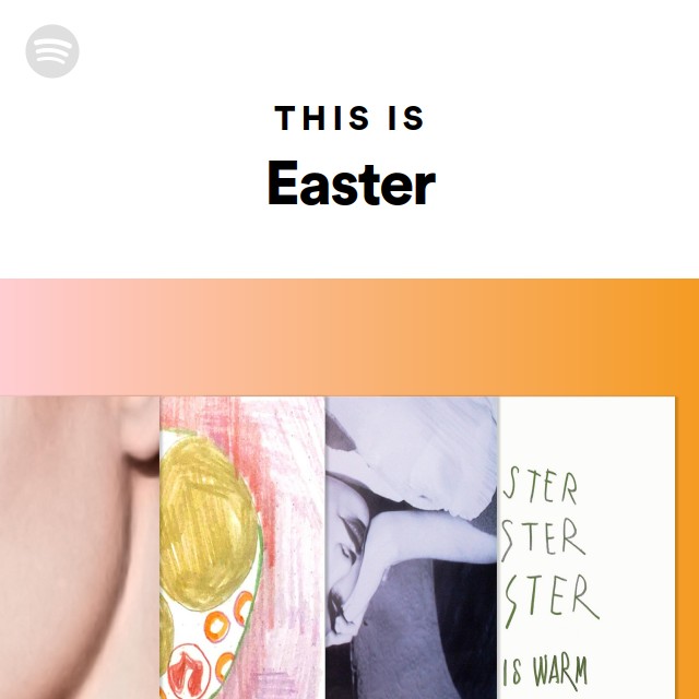 This Is Easter - playlist by Spotify | Spotify