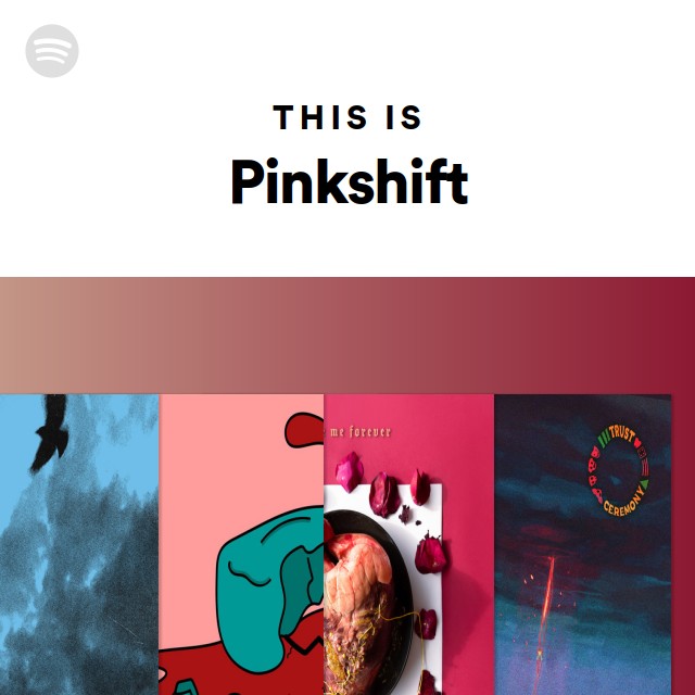 This Is Pinkshift - playlist by Spotify | Spotify