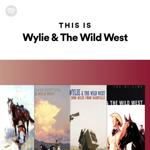 This Is Wylie & The Wild West - playlist by Spotify | Spotify