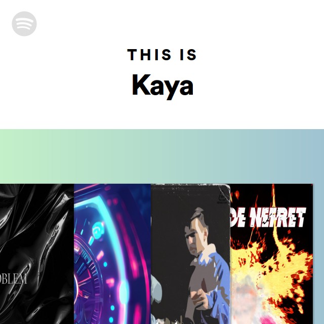 This Is Kaya - playlist by Spotify | Spotify