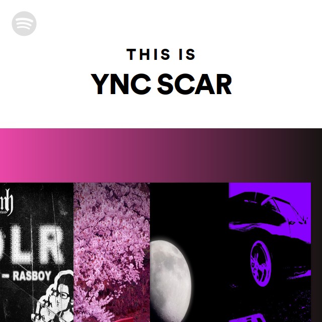 This Is YNC SCAR - playlist by Spotify | Spotify