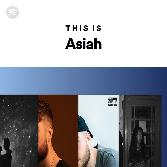 This Is Asiah - playlist by Spotify | Spotify