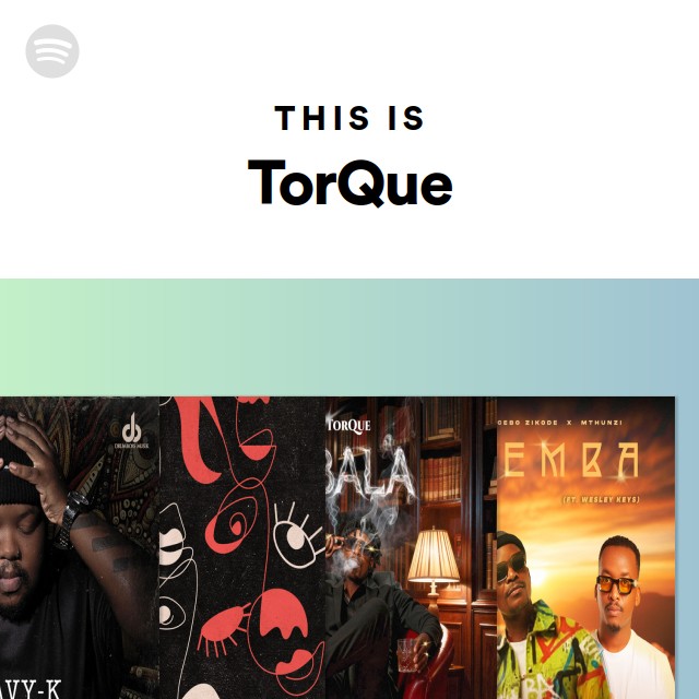 This Is TorQue MuziQ - playlist by Spotify | Spotify
