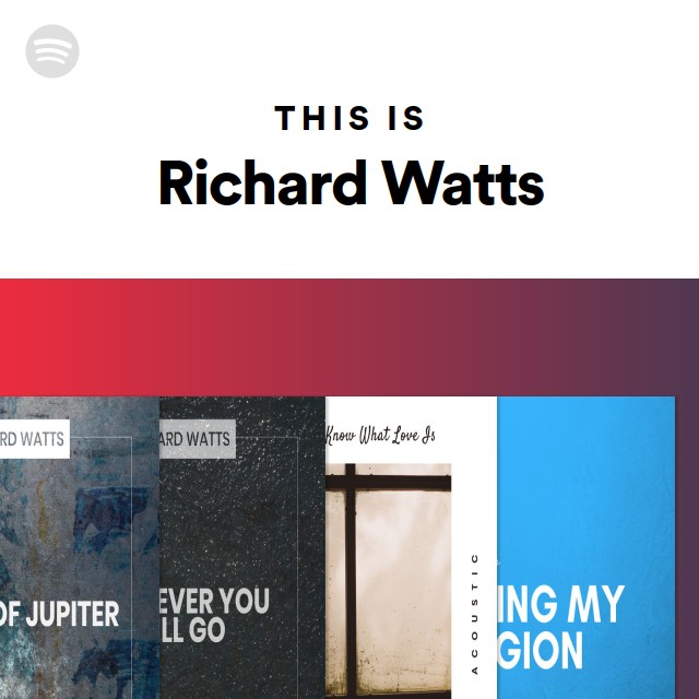This Is Richard Watts - playlist by Spotify | Spotify