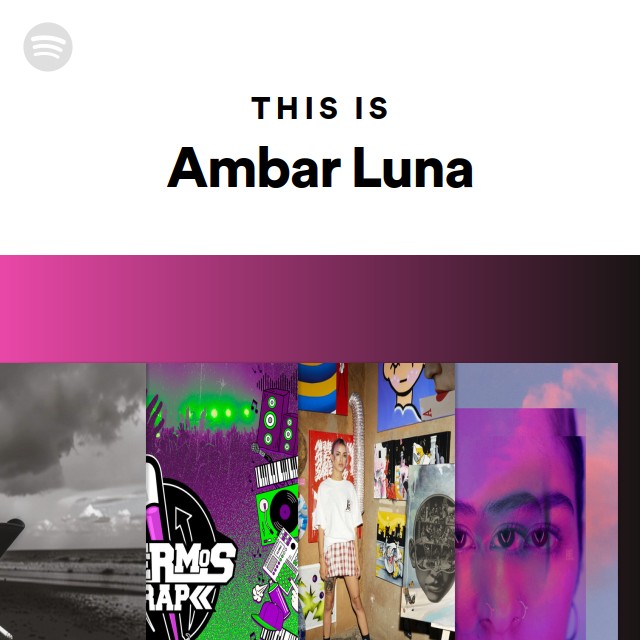 This Is Ambar Luna - playlist by Spotify | Spotify