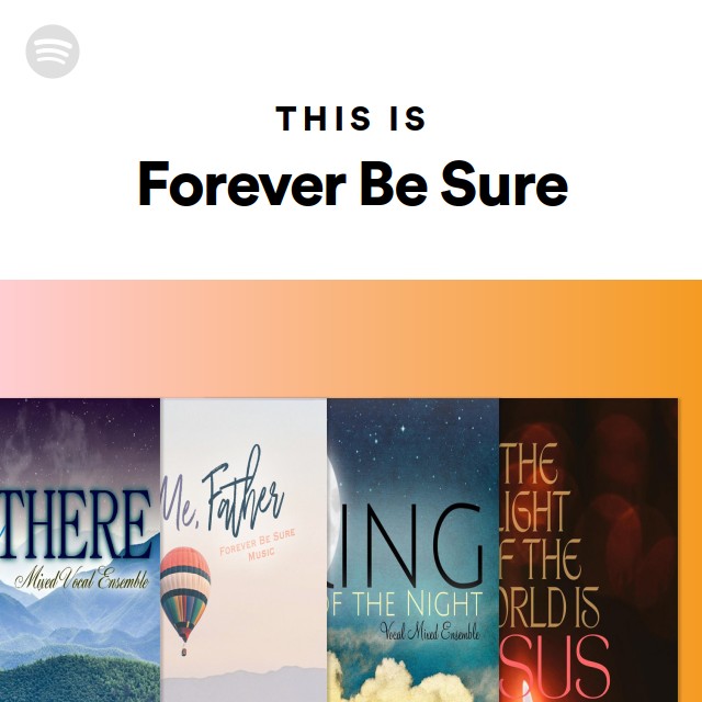 This Is Forever Be Sure | Spotify Playlist