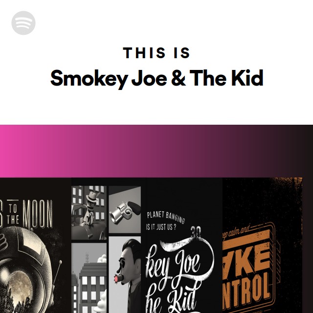 This Is Smokey Joe & The Kid - playlist by Spotify | Spotify
