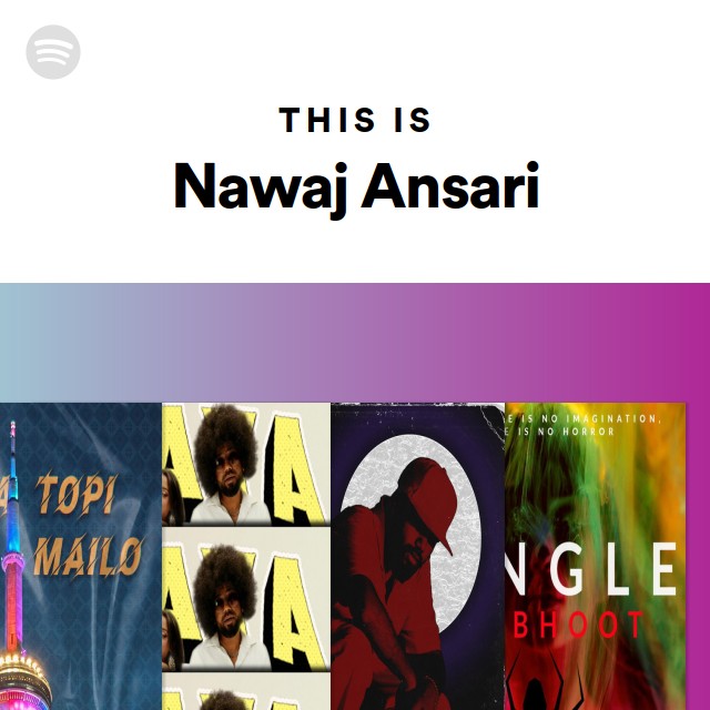 This Is Nawaj Ansari - playlist by Spotify | Spotify