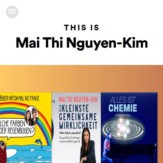 This Is Mai Thi Nguyen-Kim - playlist by Spotify | Spotify