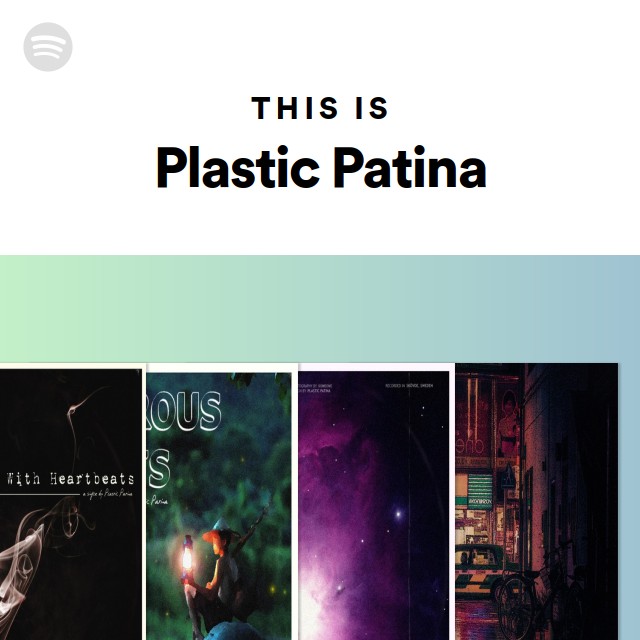 This Is Plastic Patina - playlist by Spotify | Spotify