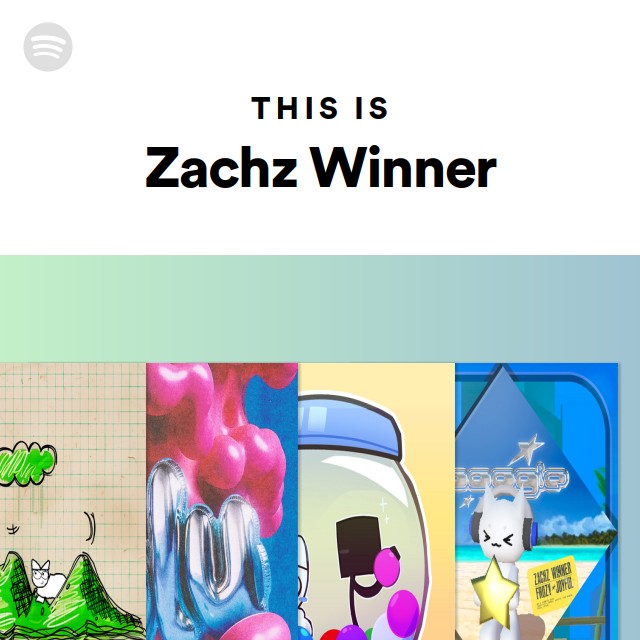 This Is Zachz Winner - playlist by Spotify | Spotify