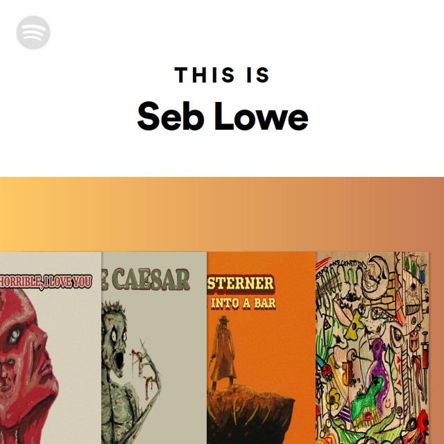 This Is Seb Lowe - playlist by Spotify | Spotify