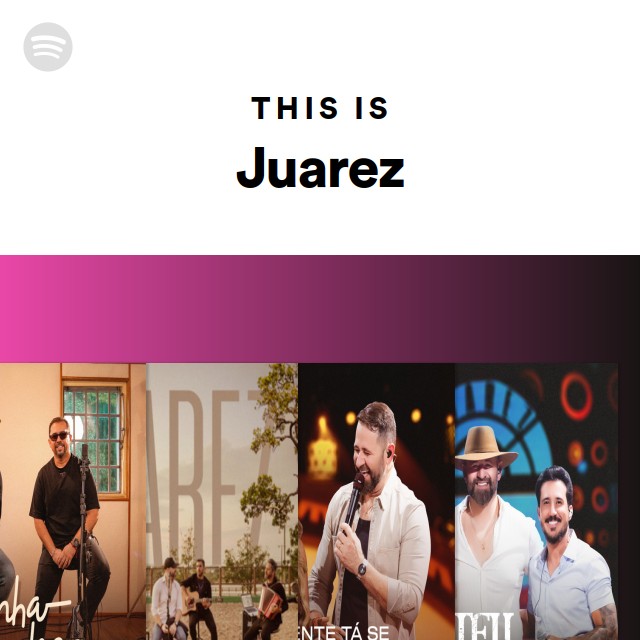 This Is Juarez - playlist by Spotify | Spotify