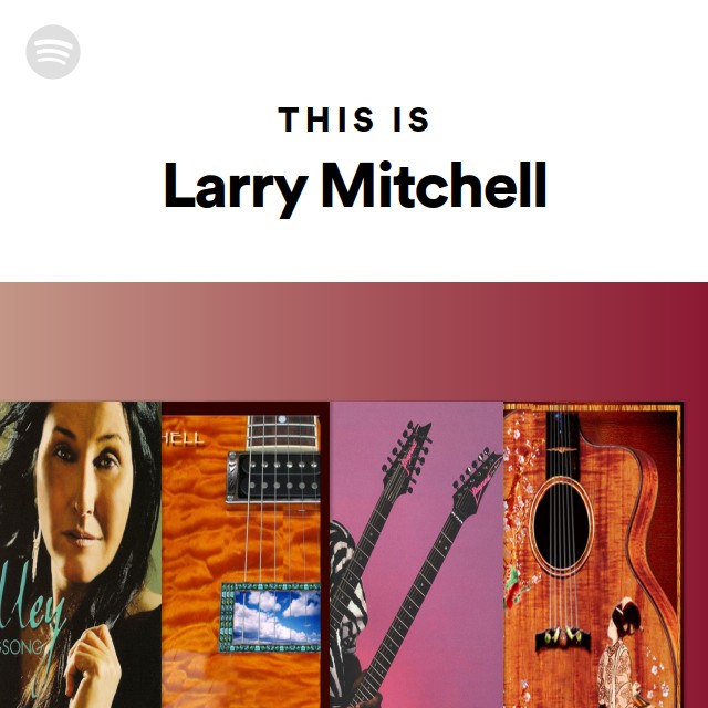 This Is Larry Mitchell - playlist by Spotify | Spotify