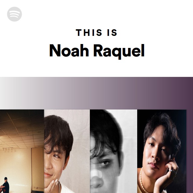 This Is Noah Raquel - playlist by Spotify | Spotify