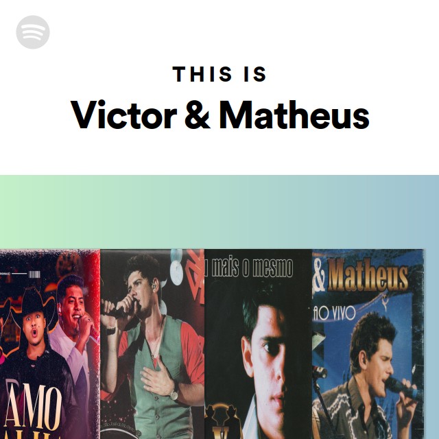 This Is Victor & Matheus - playlist by Spotify | Spotify