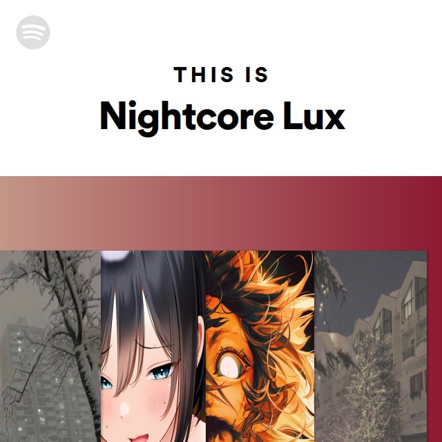 This Is Nightcore Lux - playlist by Spotify | Spotify
