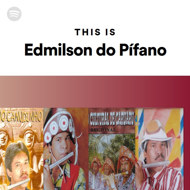 This Is Edmilson do Pífano | Spotify Playlist