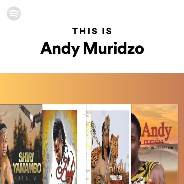 This Is Andy Muridzo - playlist by Spotify | Spotify
