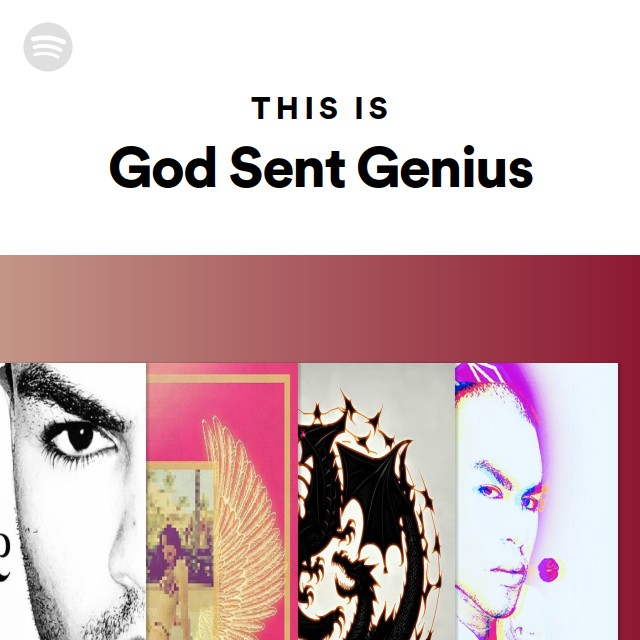 This Is God Sent Genius - playlist by Spotify | Spotify