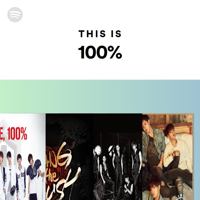 This Is 100% - playlist by Spotify | Spotify