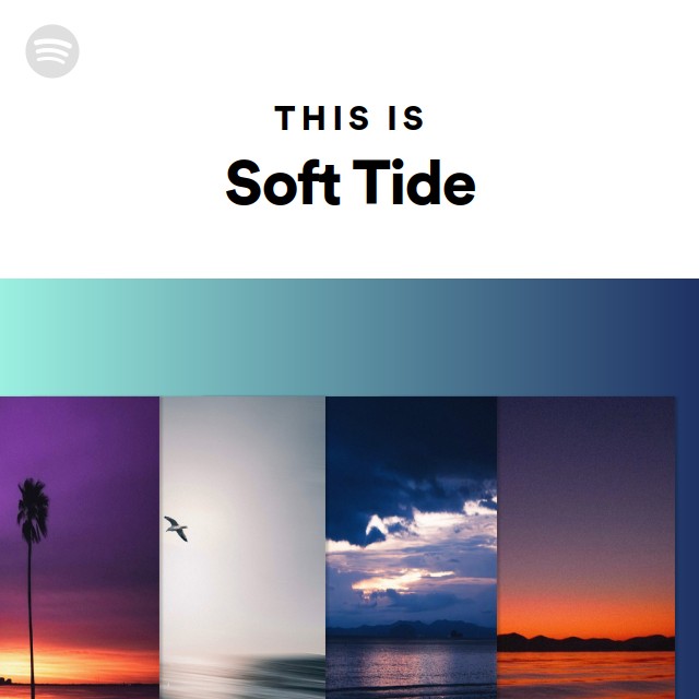 This Is Soft Tide | Spotify Playlist