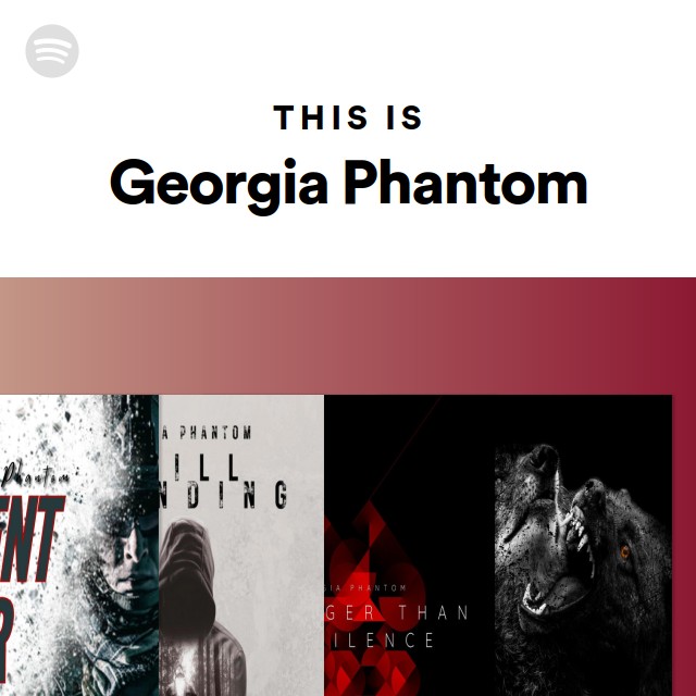 This Is Georgia Phantom | Spotify Playlist