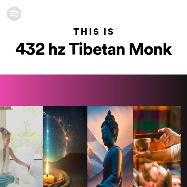 This Is 432 hz Tibetan Monk | Spotify Playlist