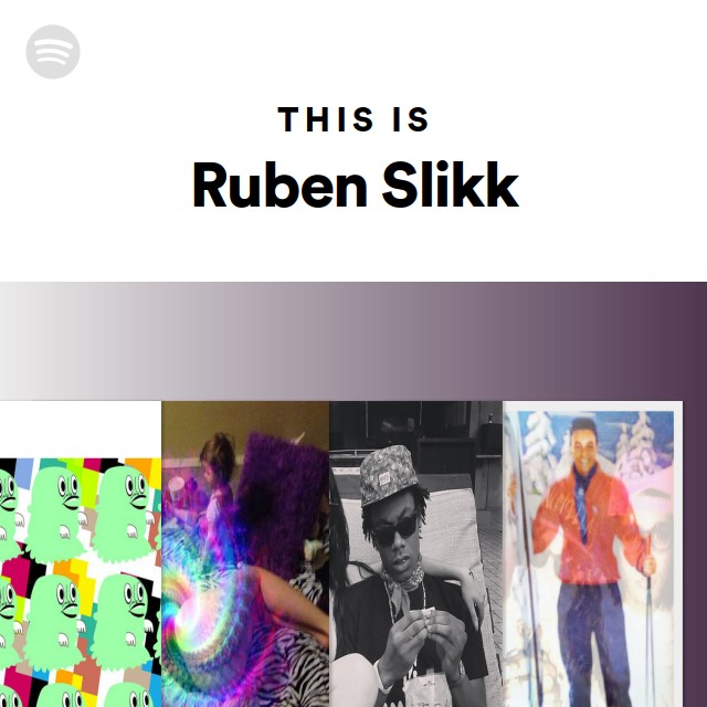 This Is Ruben Slikk | Spotify Playlist