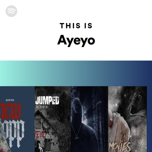This Is Ayeyo - playlist by Spotify | Spotify