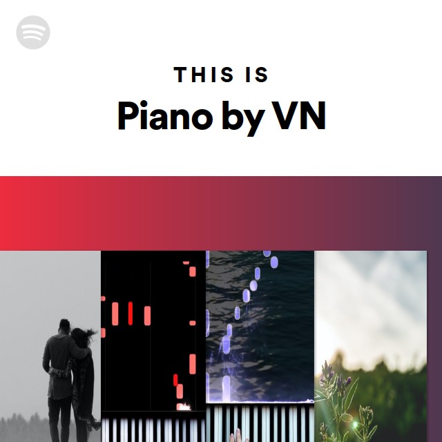 This Is Piano by VN - playlist by Spotify | Spotify