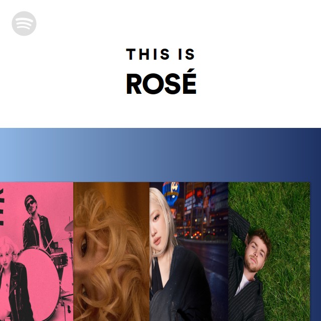 This Is ROSÉ | Spotify Playlist