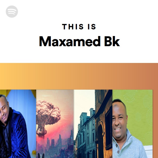 This Is Maxamed Bk - playlist by Spotify | Spotify