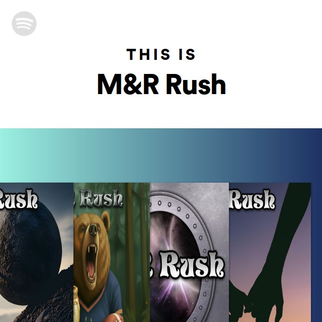 This Is M&R Rush - playlist by Spotify | Spotify
