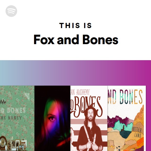 This Is Fox and Bones - playlist by Spotify | Spotify