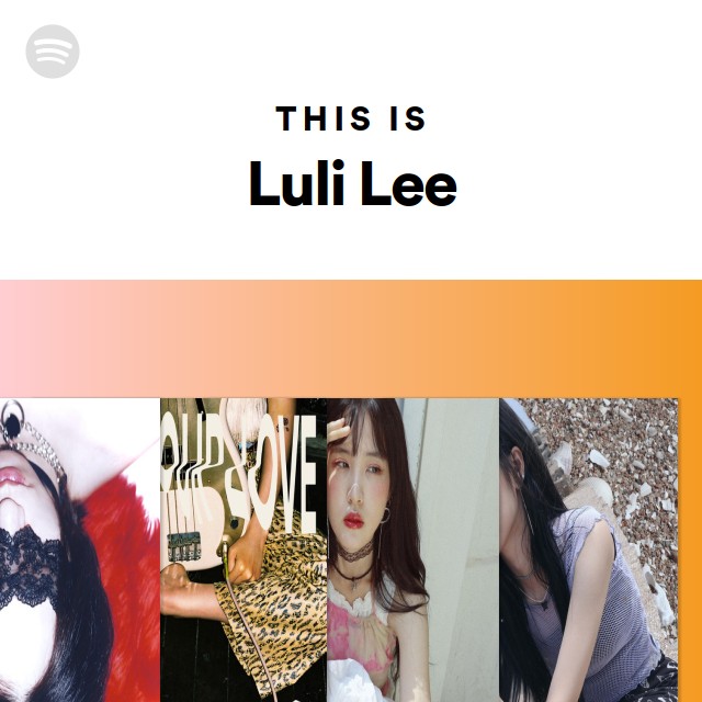 This Is Luli Lee - playlist by Spotify | Spotify