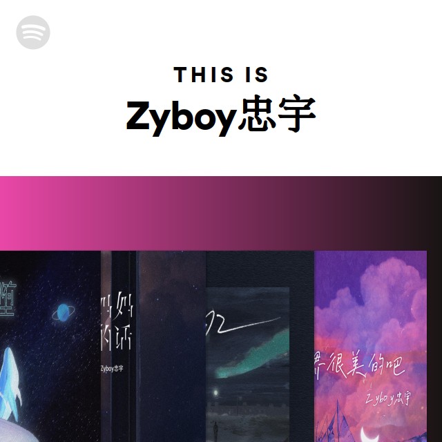 This Is Zyboy忠宇 | Spotify Playlist