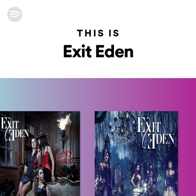 This Is Exit Eden - playlist by Spotify | Spotify