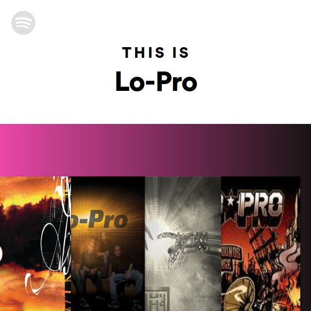 This Is Lo-Pro - playlist by Spotify | Spotify
