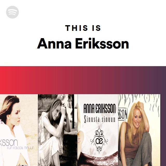 This Is Anna Eriksson - playlist by Spotify | Spotify
