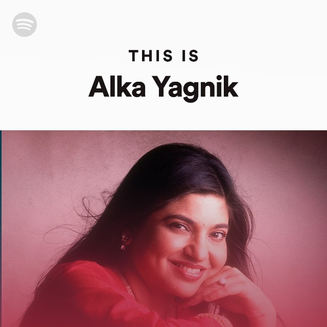 This Is Alka Yagnik - playlist by Spotify | Spotify
