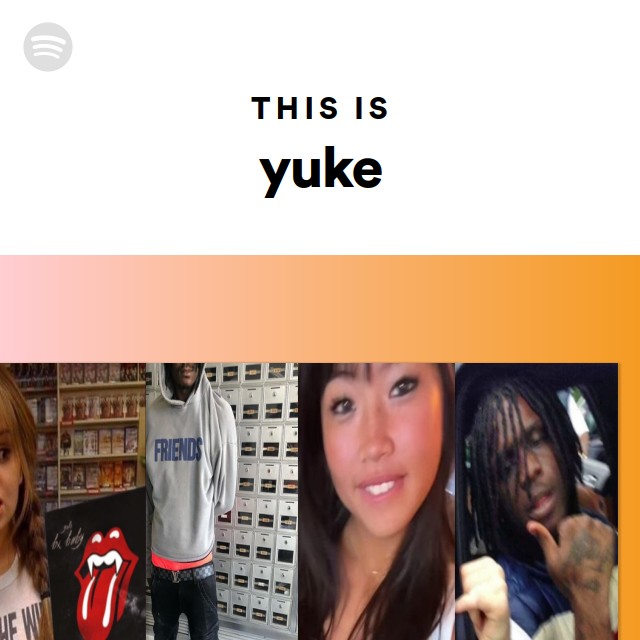 This Is yuke - playlist by Spotify | Spotify