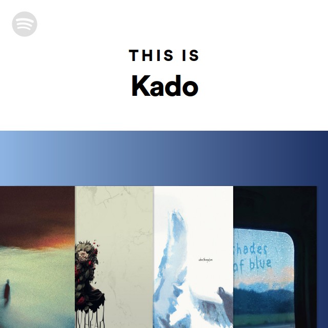 This Is Kado - playlist by Spotify | Spotify