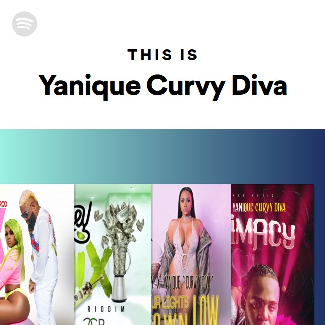 This Is Yanique Curvy Diva | Spotify Playlist