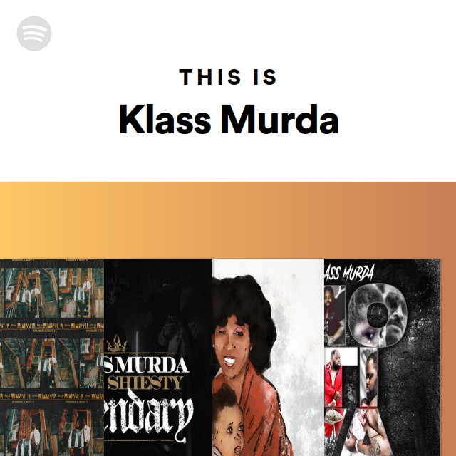 This Is Klass Murda - playlist by Spotify | Spotify