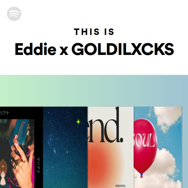 This Is Eddie x GOLDILXCKS - playlist by Spotify | Spotify
