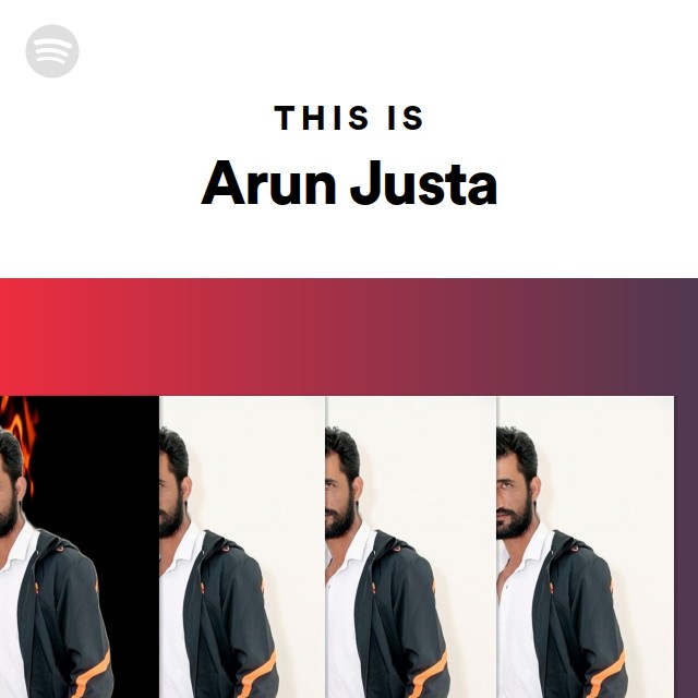 This Is Arun Justa - playlist by Spotify | Spotify
