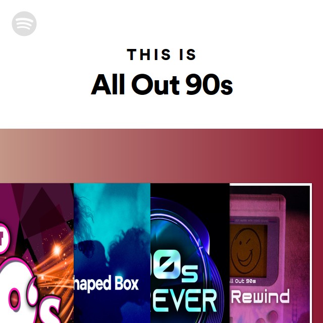 This Is All Out 90s | Spotify Playlist