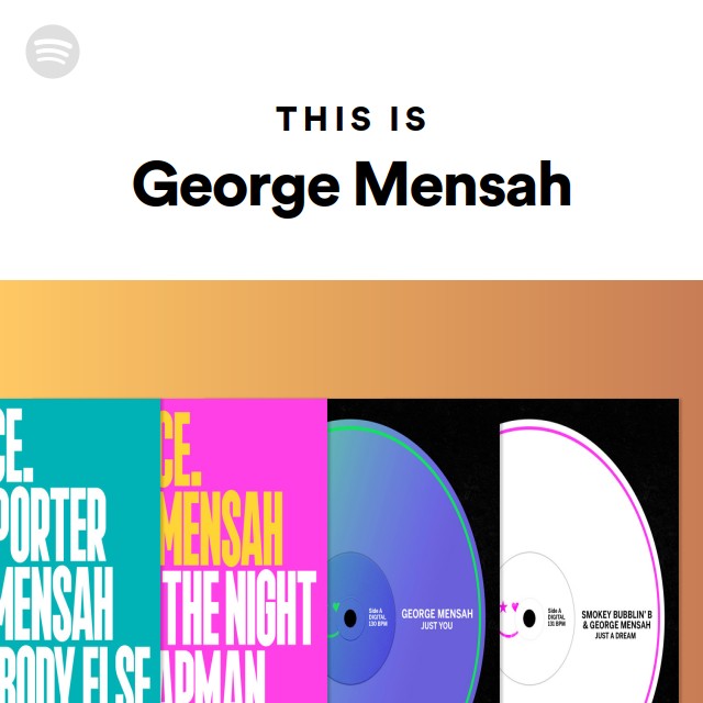 This Is George Mensah - playlist by Spotify | Spotify