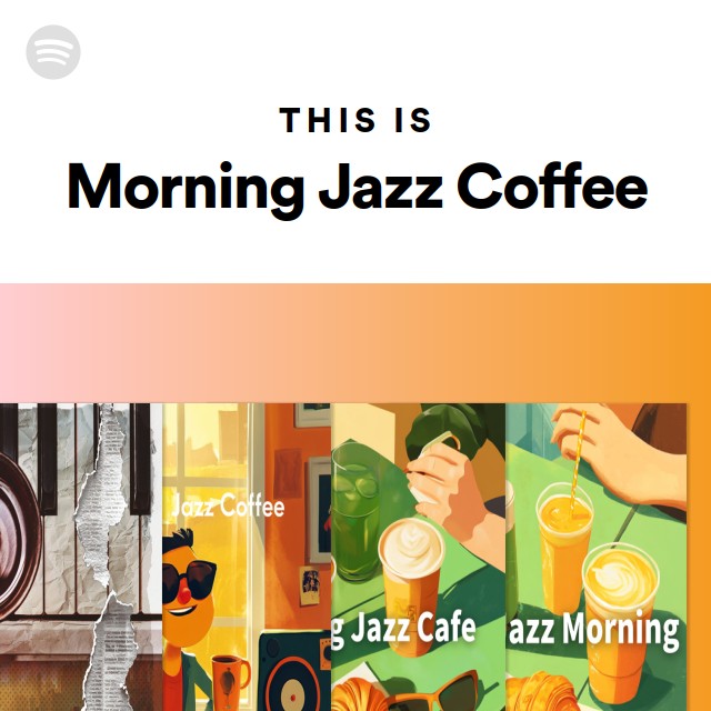 This Is Morning Jazz Coffee - playlist by Spotify | Spotify